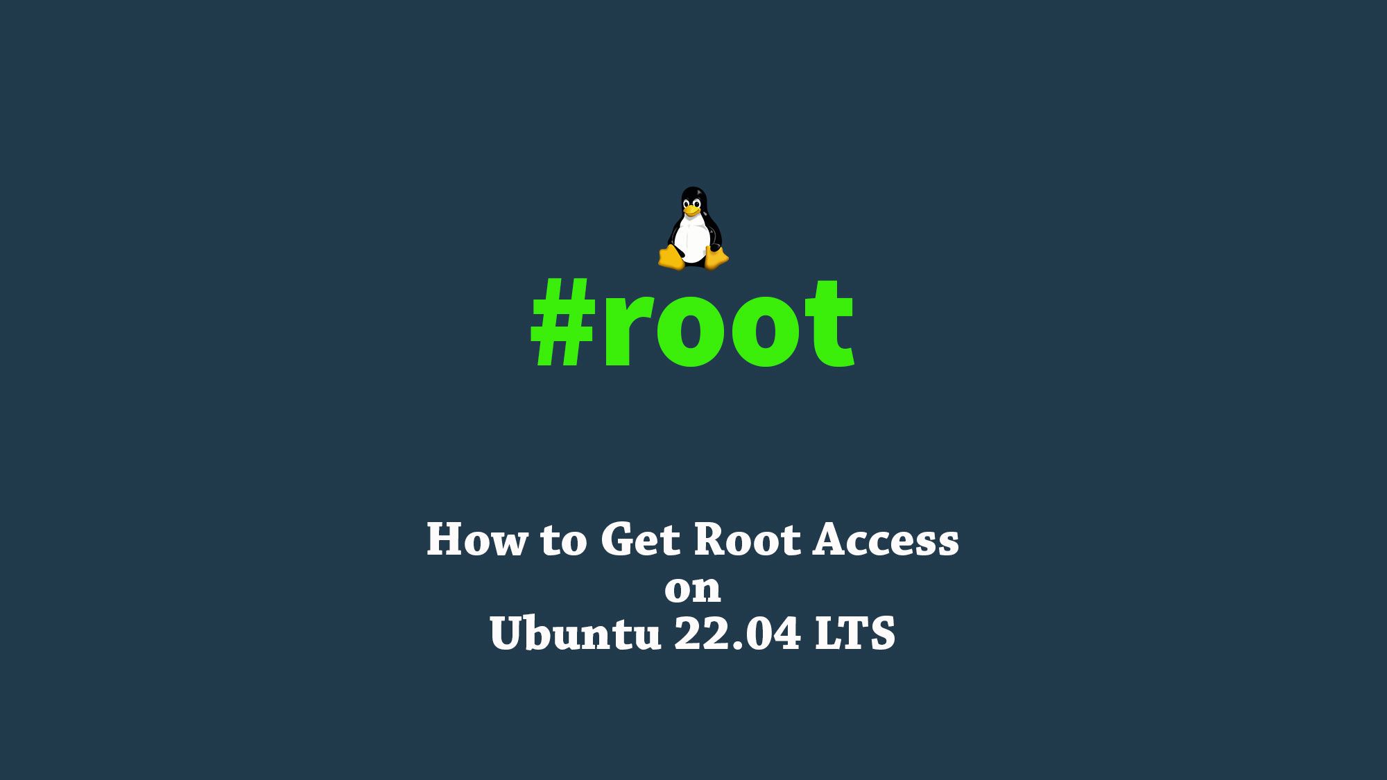 How To Get Root Access In Ubuntu 22 04 TECH DHEE